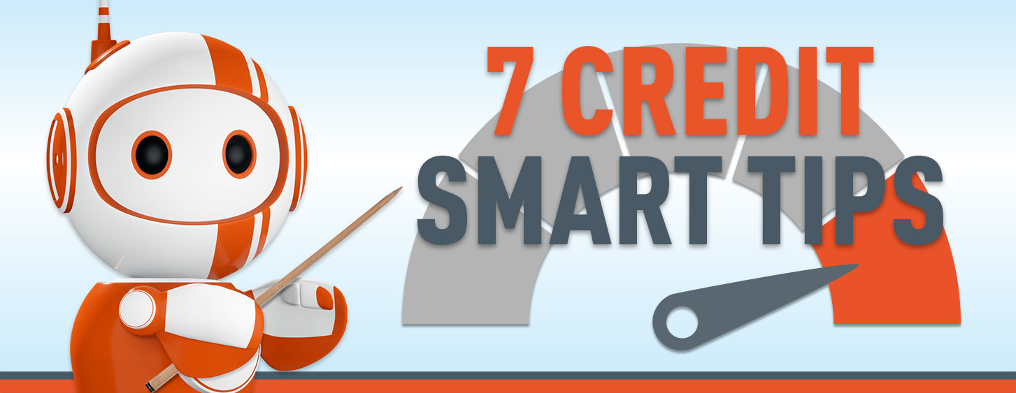 7 Tips to Get Smart About Credit - Logix SmartLab Blog
